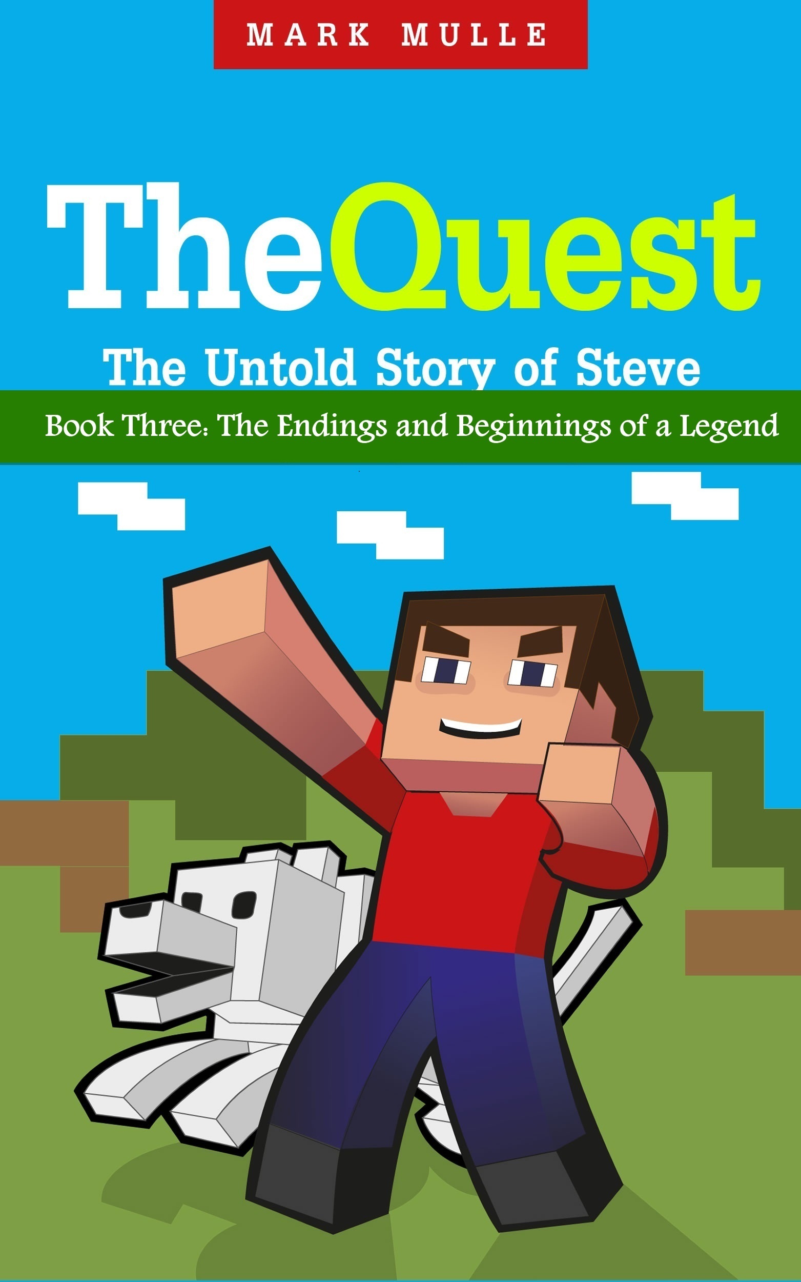 The Quest: The Untold Story of Steve, Book Three – The Endings and ...