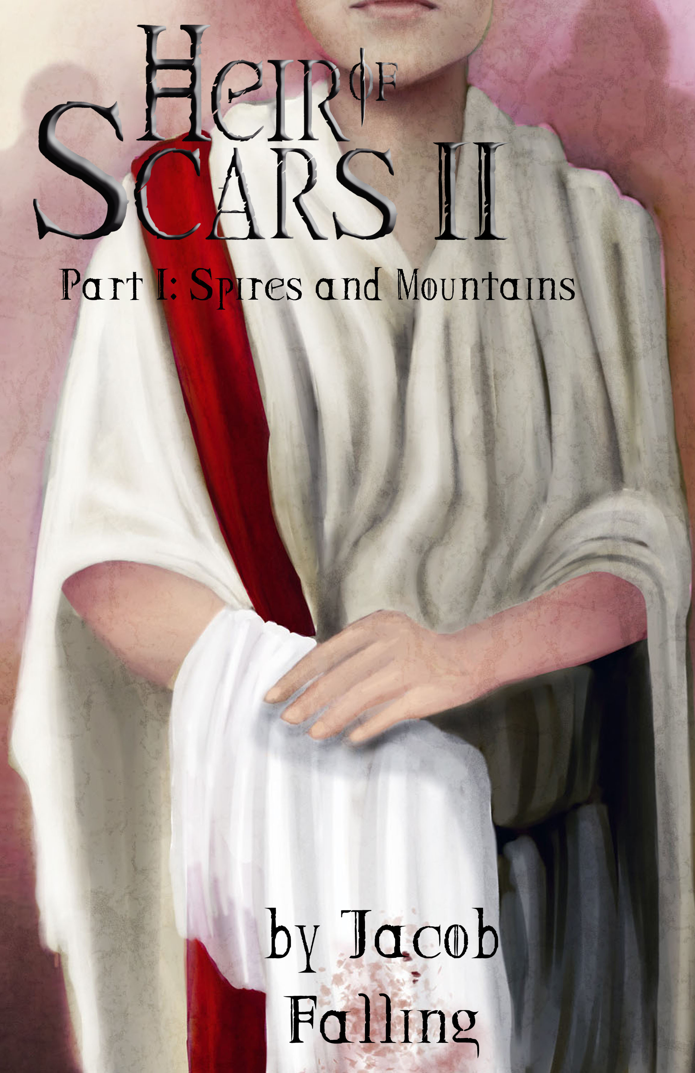 Spires and Mountains (Heir of Scars II, Part One) by Jacob Falling ...