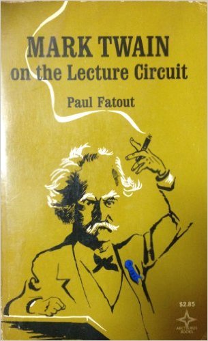 Mark Twain on the Lecture Circuit by Paul Fatout | Goodreads