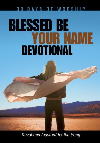 Blessed Be Your Name (30 Days of Worship) by REDMAN | Goodreads
