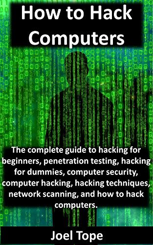 How to Hack Computers: how to hack computers, hacking for beginners ...