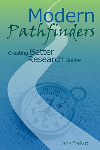 Modern Pathfinders: Creating Better Research Guides by Jason Puckett ...