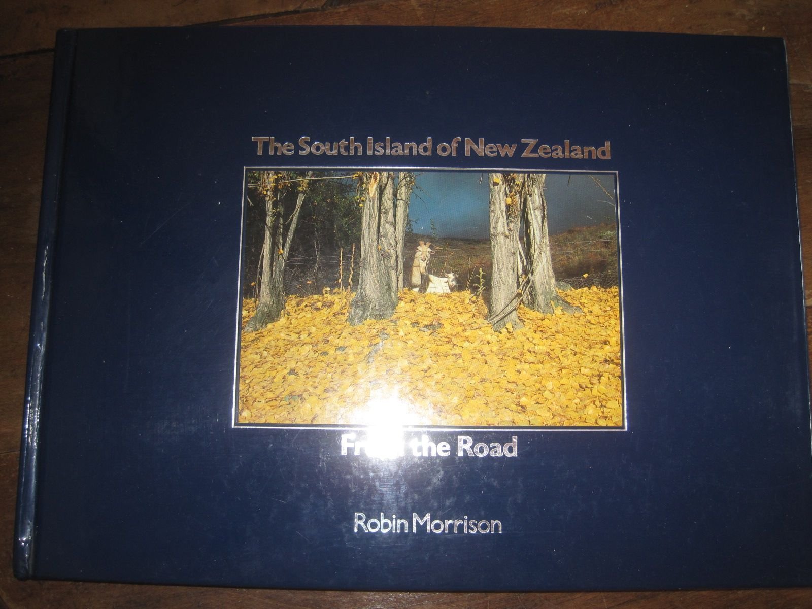The South Island of New Zealand From the Road by Robin Morrison | Goodreads