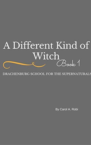 A Different Kind of Witch by Carol A. Robi | Goodreads