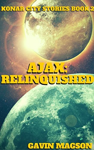 Ajax: Relinquished (Konar City Stories #2) by Gavin Magson | Goodreads