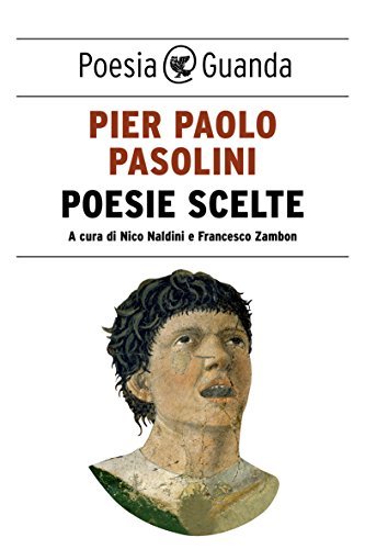 Poesie scelte (Italian Edition) by Pier Paolo Pasolini | Goodreads