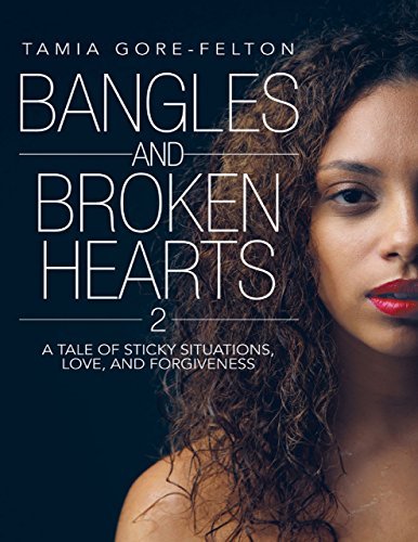 Bangles and Broken Hearts 2: A Tale of Sticky Situations, Love, and ...