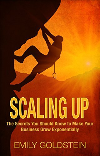 Scaling Up: The Secrets You Should Know to Make Your Business Grow ...