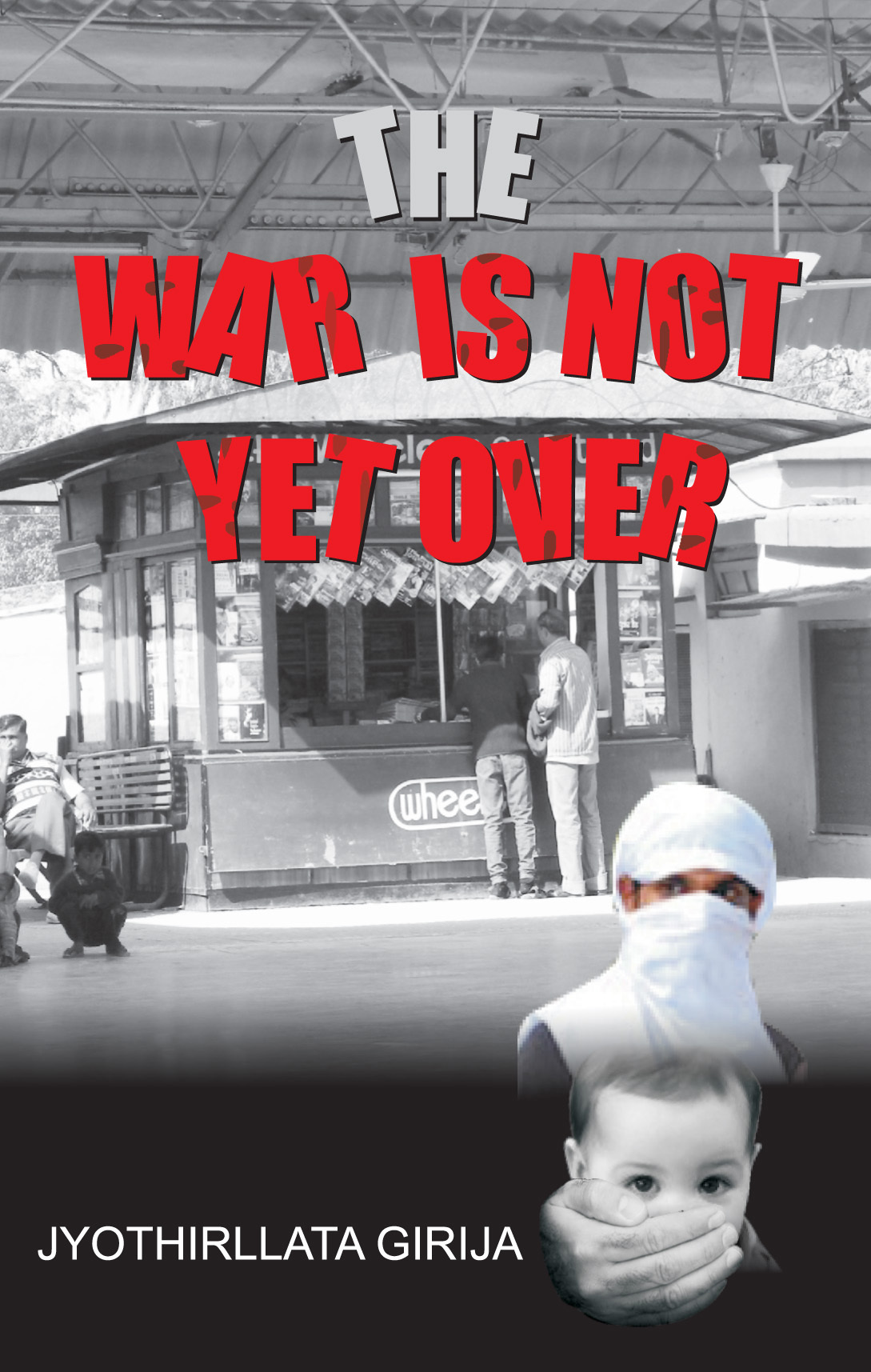 The War Is Not Yet Over by Jyothirllata Girija | Goodreads