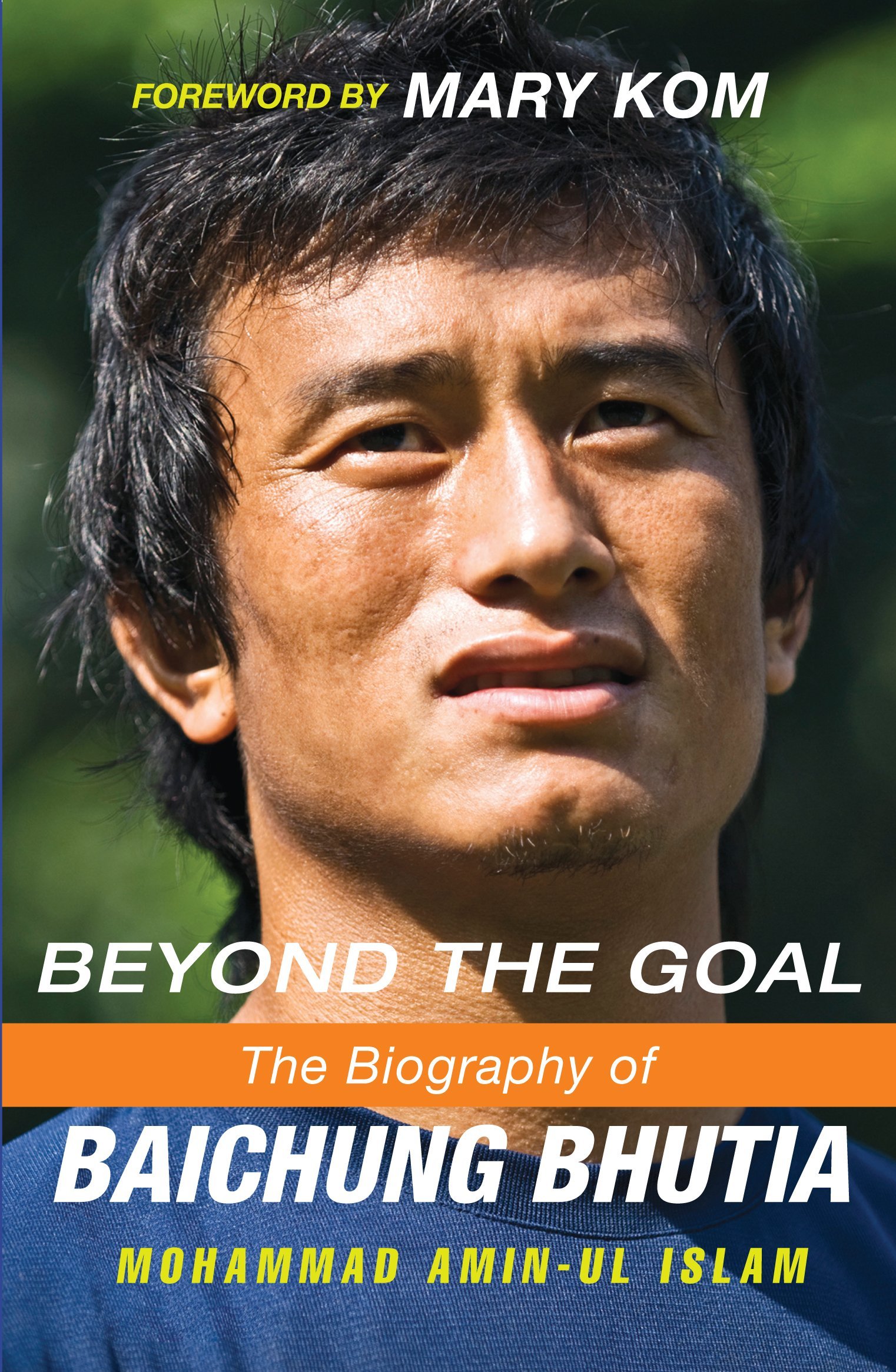 Beyond The Goal The Biography Of Baichung Bhutia By Mohammad Amin Ul beyond-the-goal-the-biography-of-baichung-bhutia-by-mohammad-amin-ul