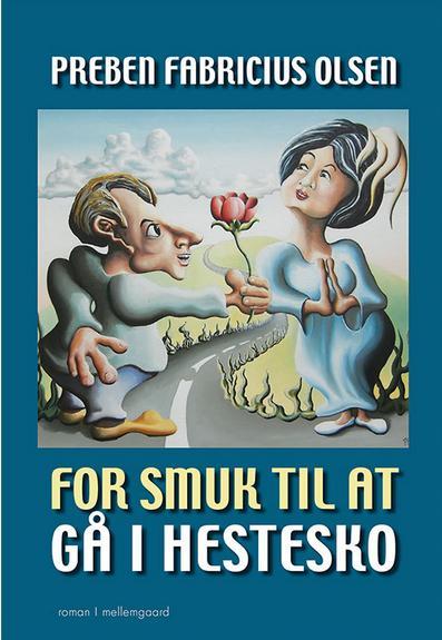 For smuk til at gå i hestesko by Preben Fabricius Olsen | Goodreads