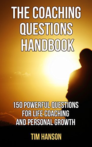 The Coaching Questions Handbook: 150 Powerful Questions for Life ...