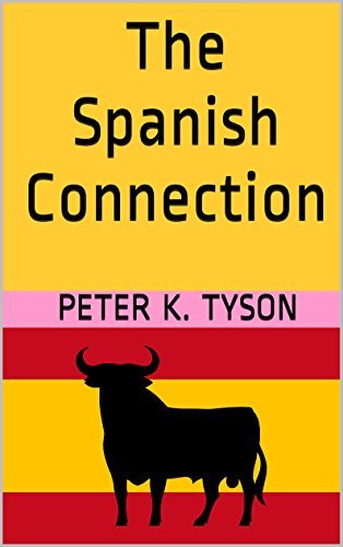 The Spanish Connection: revised second edition by Peter K. Tyson ...
