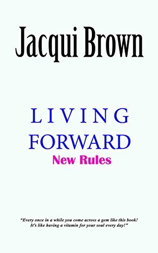 LIVING FORWARD: New Rules by Jacqui Brown | Goodreads