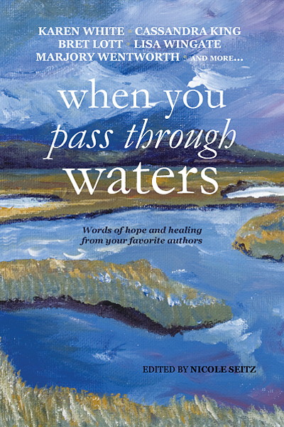 When You Pass Through Waters: Words of Hope and Healing from Your ...
