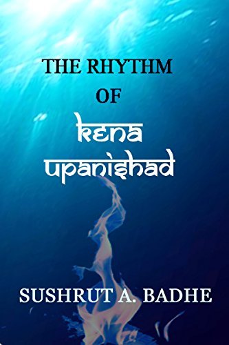 The Rhythm of Kena Upanishad by Sushrut A. Badhe | Goodreads