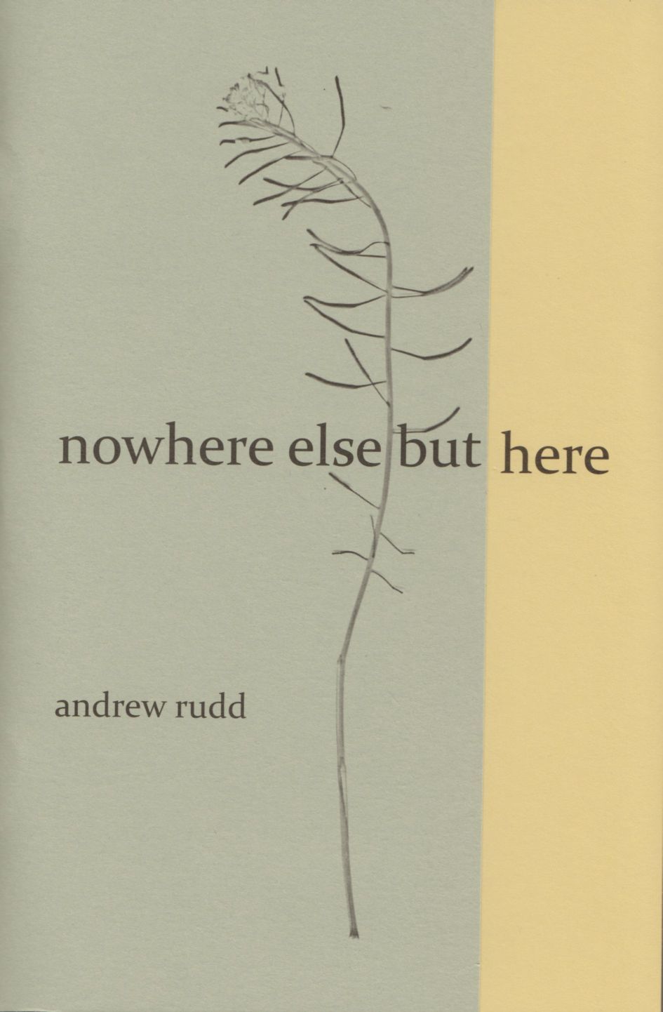 Nowhere Else But Here by Andrew Rudd | Goodreads