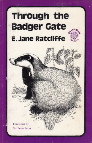 Through the Badger Gate: The Story of Badgers, Their Persecution and ...