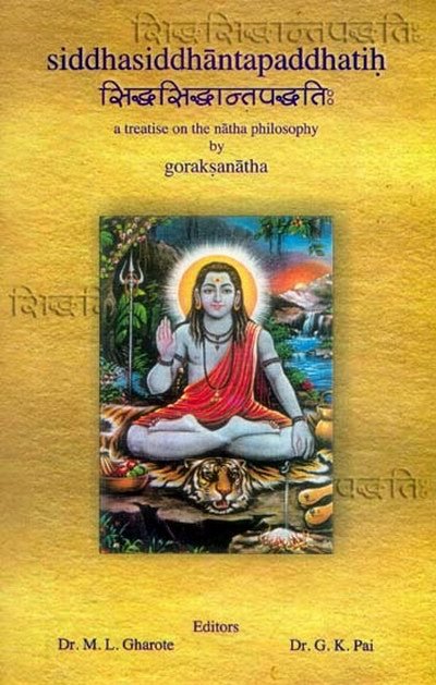 Siddha Siddhantā Paddhatiḥ: A Treatise on the Nātha Philosophy by ...