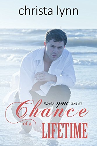 Chance of a Lifetime by Christa Lynn | Goodreads