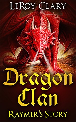 Raymer's Story (Dragon Clan, #2) by LeRoy Clary | Goodreads