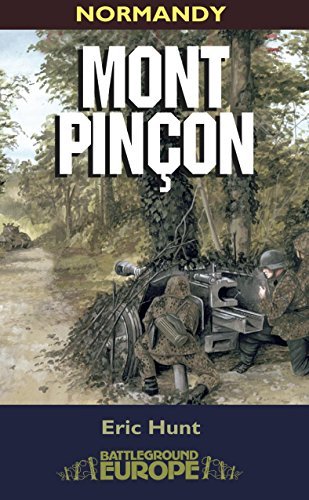 Mont Pinçon: Normandy (Battleground Europe) by Eric Hunt | Goodreads