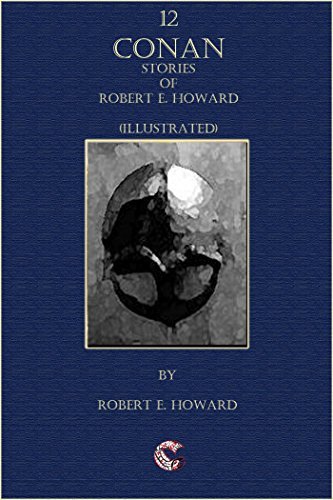 12 Conan Stories of Robert E. Howard by Robert E. Howard | Goodreads