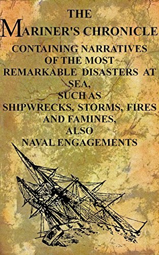 THE MARINERS CHRONICLE: CONTAINING NARRATIVES OF THE MOST REMARKABLE ...