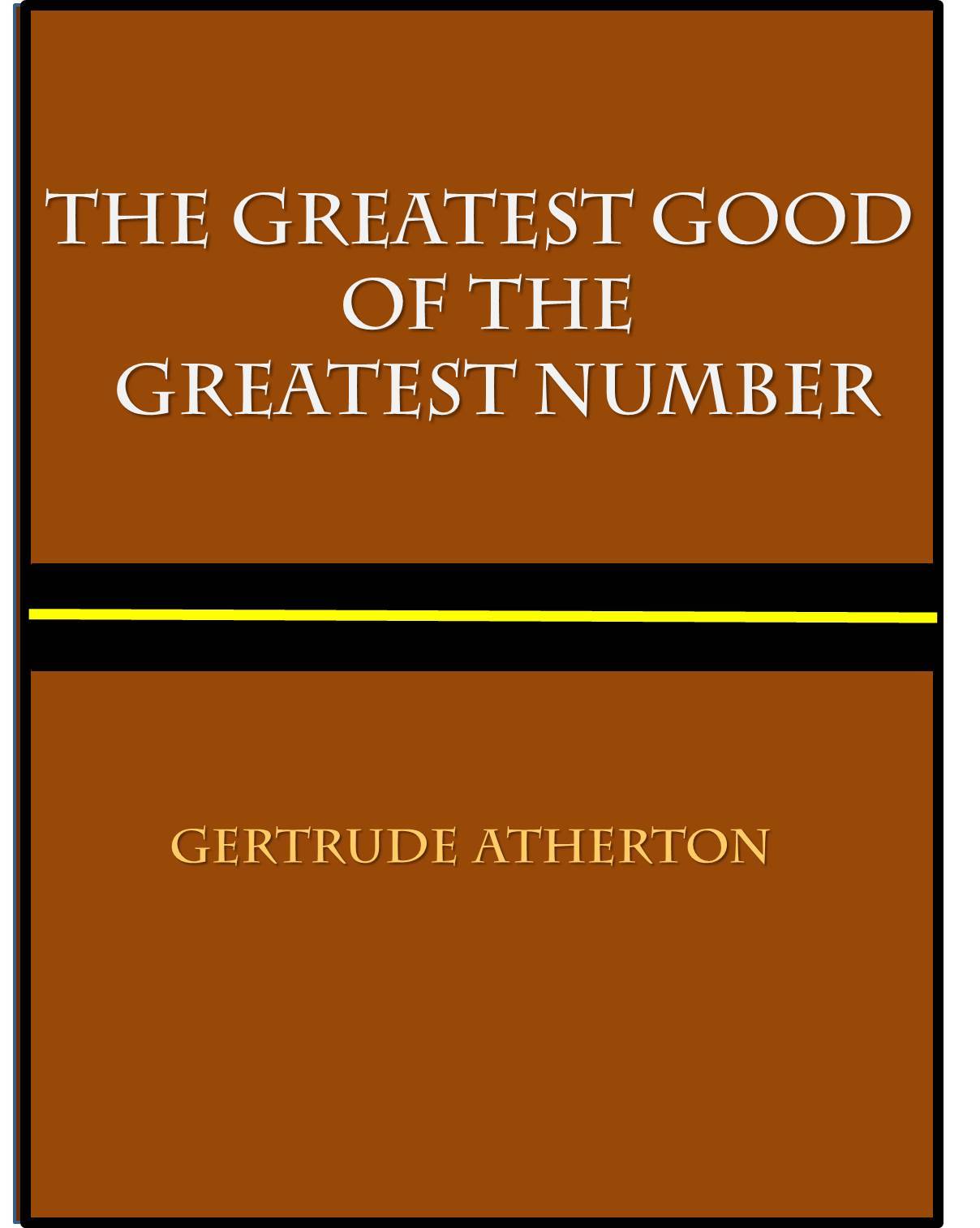 The Greatest Good of the Greatest Number by Gertrude Atherton | Goodreads