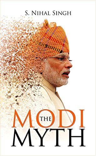 The Modi Myth by S Nihal Singh | Goodreads