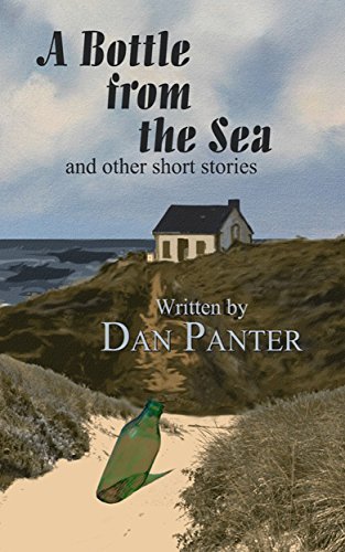 A Bottle from the Sea and Other Short Stories by Dan Panter | Goodreads