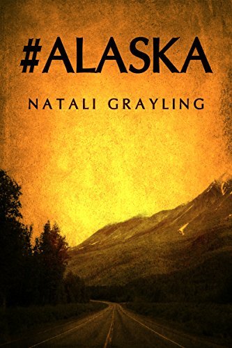 #alaska (Hashtags & Heartbreaks Saga Book 1) by Natali Grayling | Goodreads