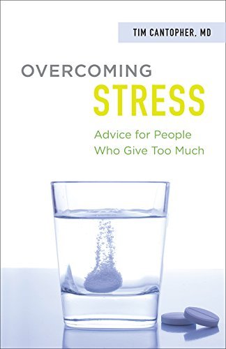 Overcoming Stress: Advice for People Who Give Too Much by Tim Cantopher ...