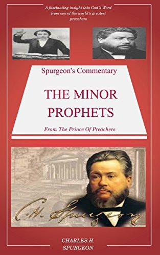 Spurgeon's Commentary On The Minor Prophets: Spurgeon's Bible ...