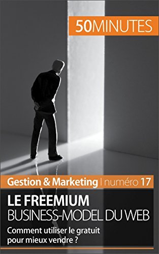 Le business model freemium: La gratuité comme outil de vente (Gestion ...