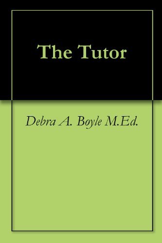 The Tutor by Debra A. Boyle | Goodreads