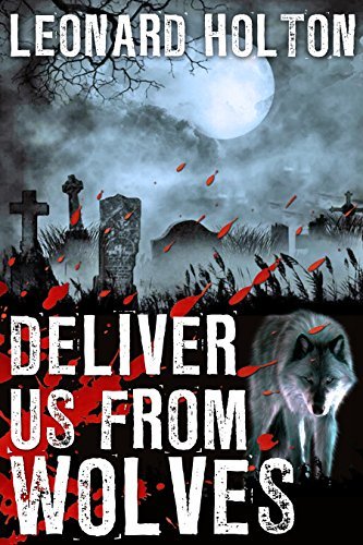 Deliver Us From Wolves by Leonard Holton | Goodreads