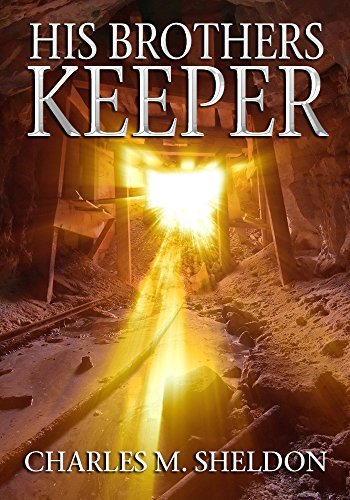 Charles M. Sheldon: His Brothers Keeper by Charles M. Sheldon | Goodreads