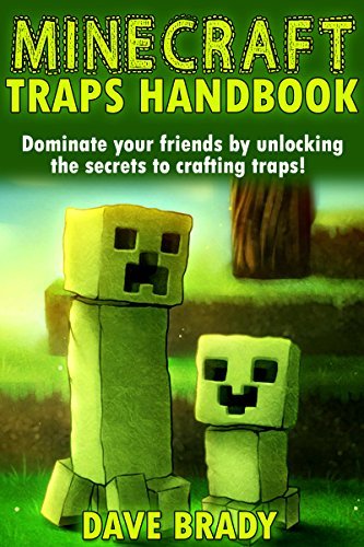 MINECRAFT: Traps Handbook: Dominate your friends by unlocking the ...