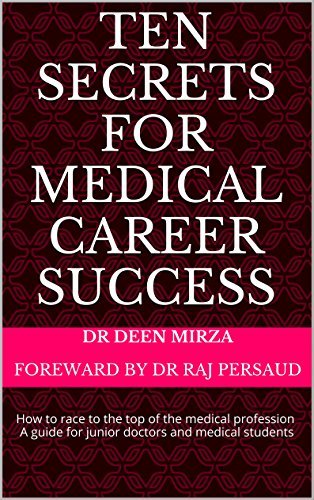 Ten Secrets for Medical Career Success: How to race to the top of the ...