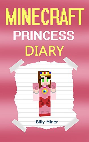 Minecraft Princess: A Minecraft Princess Diary by Billy Miner | Goodreads