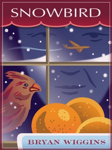 Snowbird by Bryan Wiggins | Goodreads