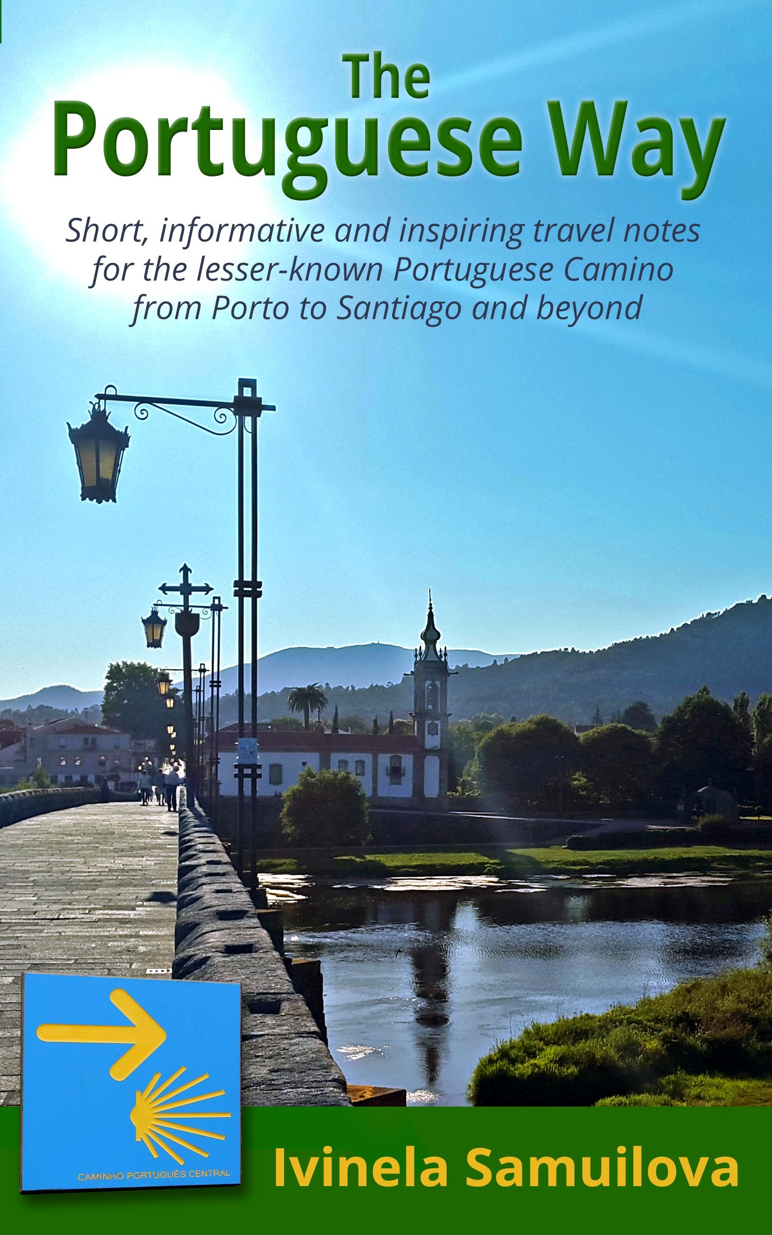 The Portuguese Way: Short, informative and inspiring travel notes for ...