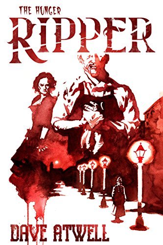 The Hunger: Ripper by Dave Atwell | Goodreads