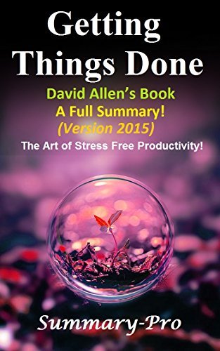 Getting Things Done: David Allen's Book-- A Full Summary by Summary-Pro ...
