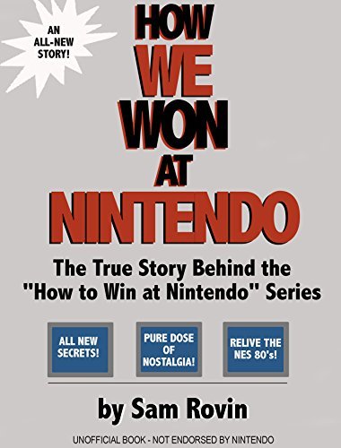 How We Won at Nintendo: The True Story Behind the “How to Win at ...