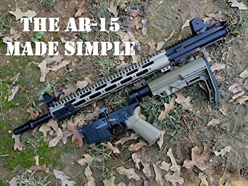 The AR-15 Made Simple by Spencer Power | Goodreads