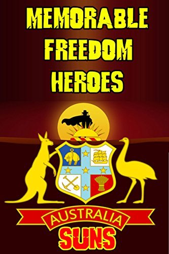 Memorable Freedom Heroes : Australia Suns: How Great They Were by ...