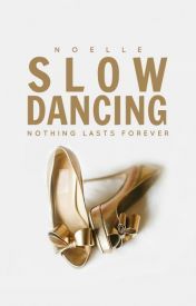 Slow Dancing (Universe 1, #3) by Noelle N. | Goodreads