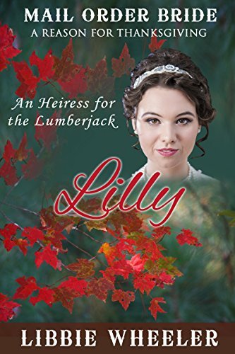 Lilly: An Heiress for the Lumberjack by Libbie Wheeler | Goodreads